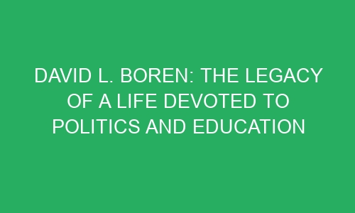 David L. Boren: The Legacy of a Life Devoted to Politics and Education ...