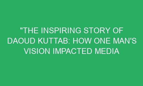 "The Inspiring Story of Daoud Kuttab: How One Man's Vision Impacted ...